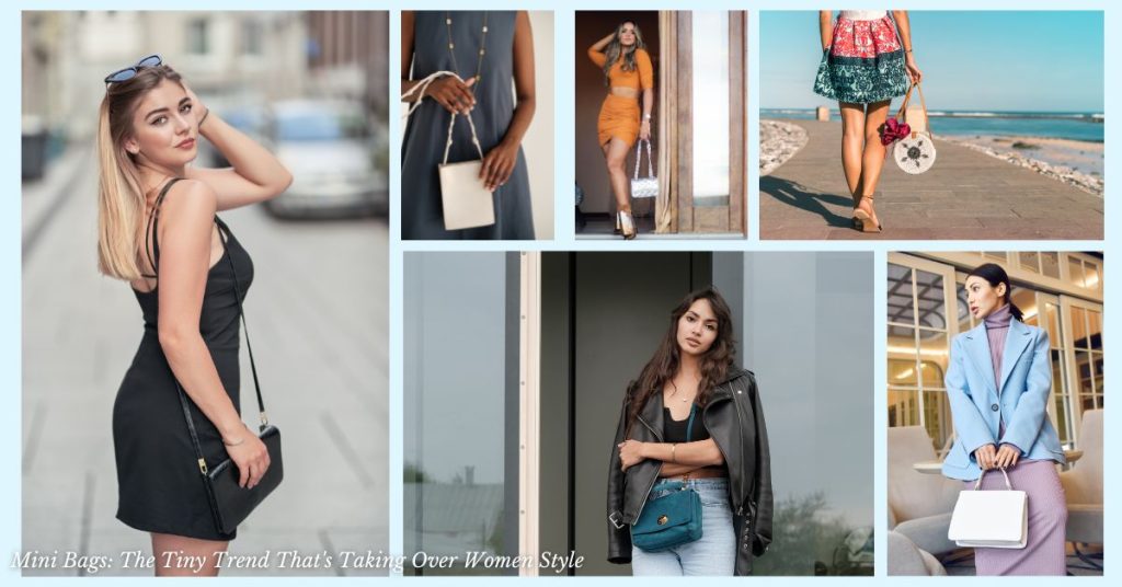 Mini Bags: The Tiny Trend That's Taking Over Women Style
